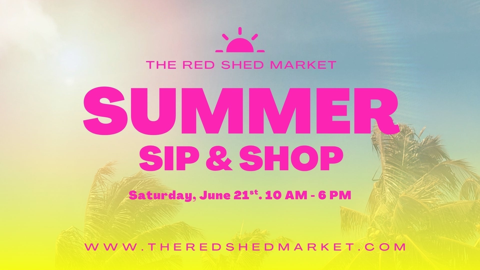 Summer Sip & Shop – The Red Shed Market